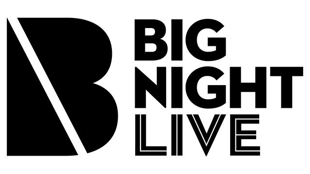 Big Night Live - 2025 show schedule & venue information - Live Nation